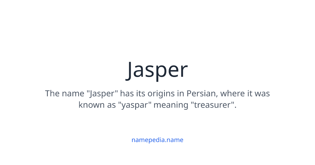 Jasper - Meaning, Nicknames, Origins and More | Namepedia