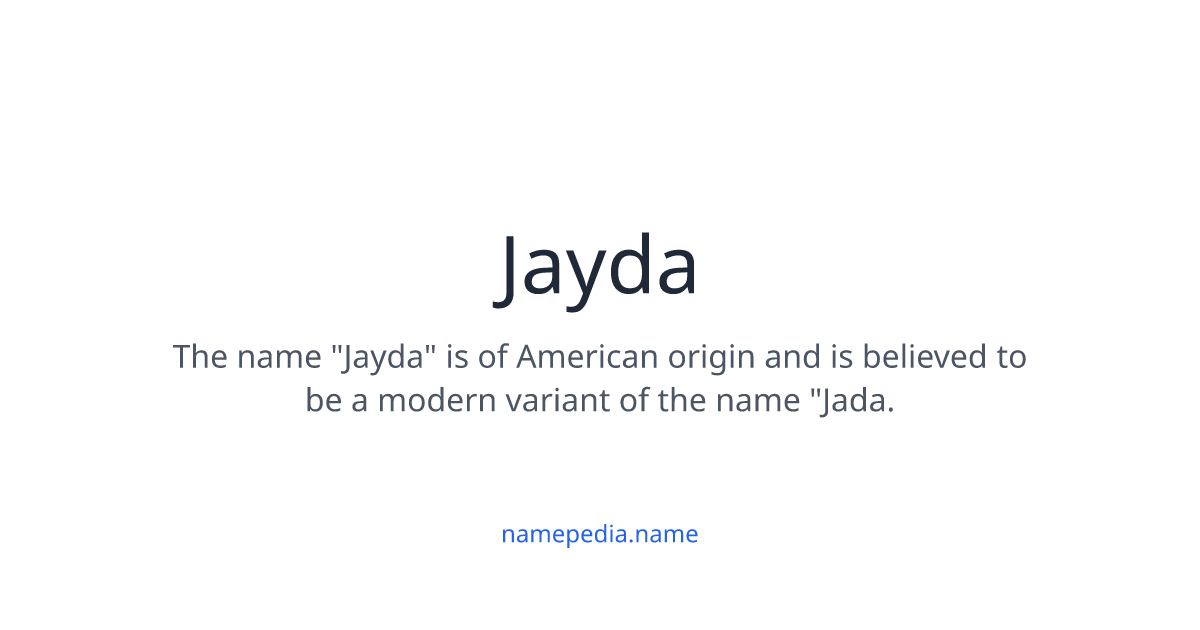 Jayda - Meaning, Nicknames, Origins and More | Namepedia