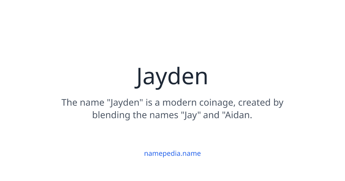 Jayden - Meaning, Nicknames, Origins and More | Namepedia