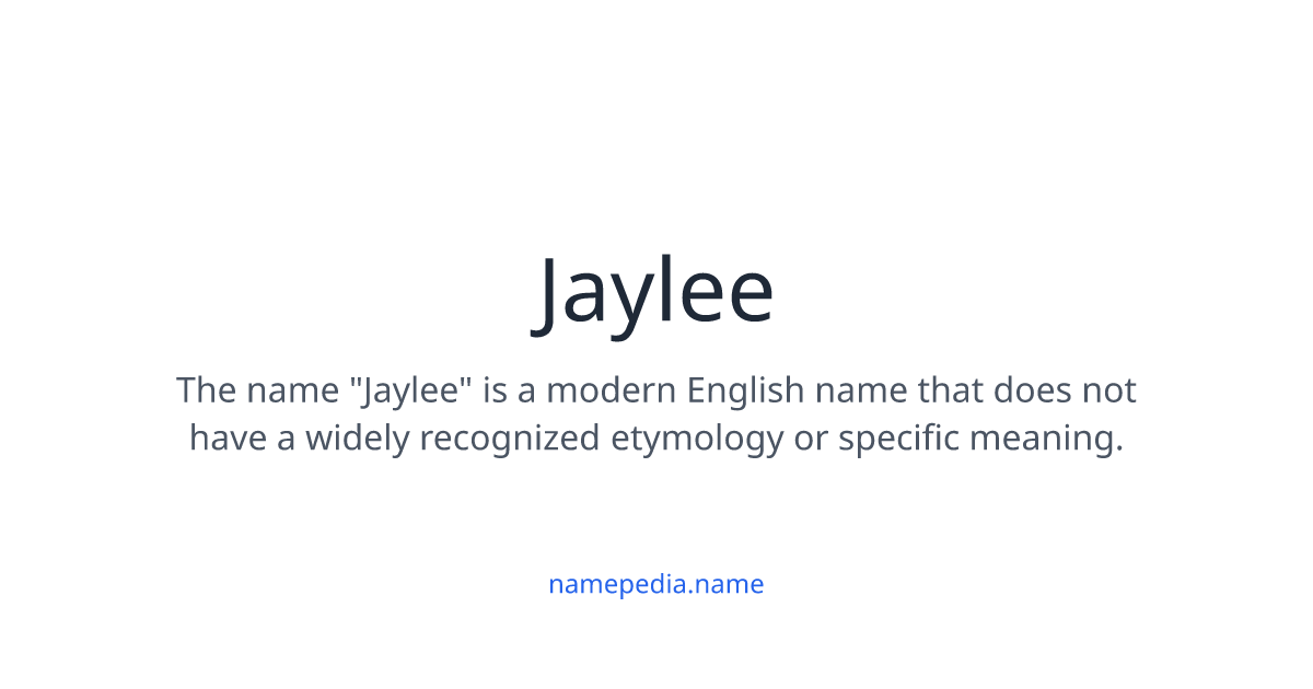 Jaylee Meaning, Origin, Nicknames & Popularity | Namepedia