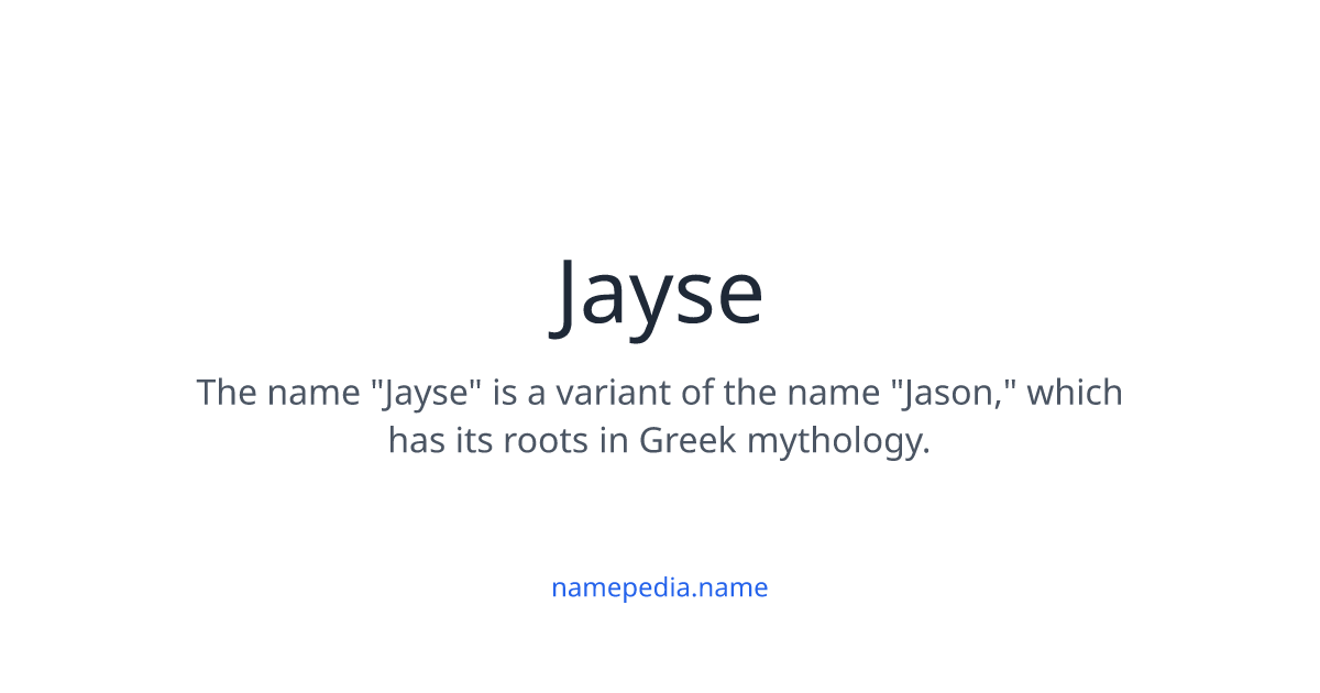 Jayse - Meaning, Nicknames, Origins and More | Namepedia