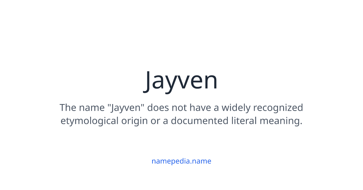 Jayven - Meaning, Nicknames, Origins and More | Namepedia