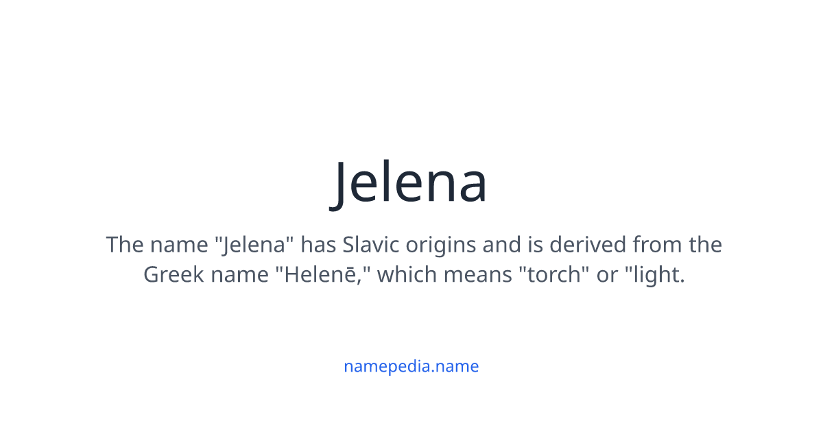Jelena Meaning, Origin, Nicknames & Popularity | Namepedia