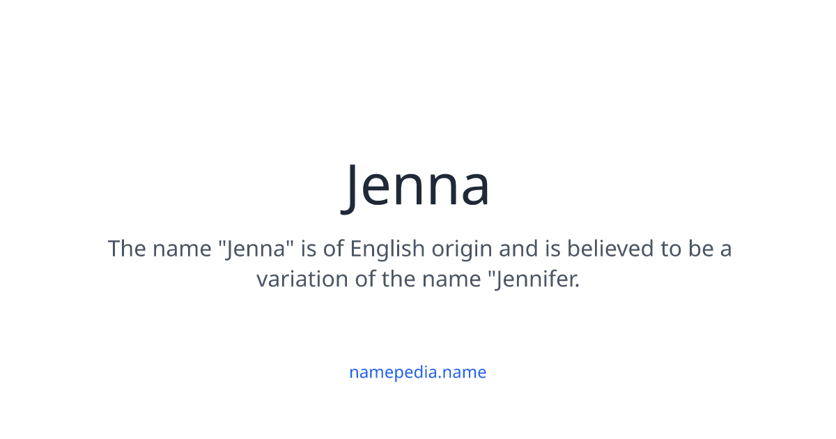 Jenna - Meaning, Nicknames, Origins and More | Namepedia
