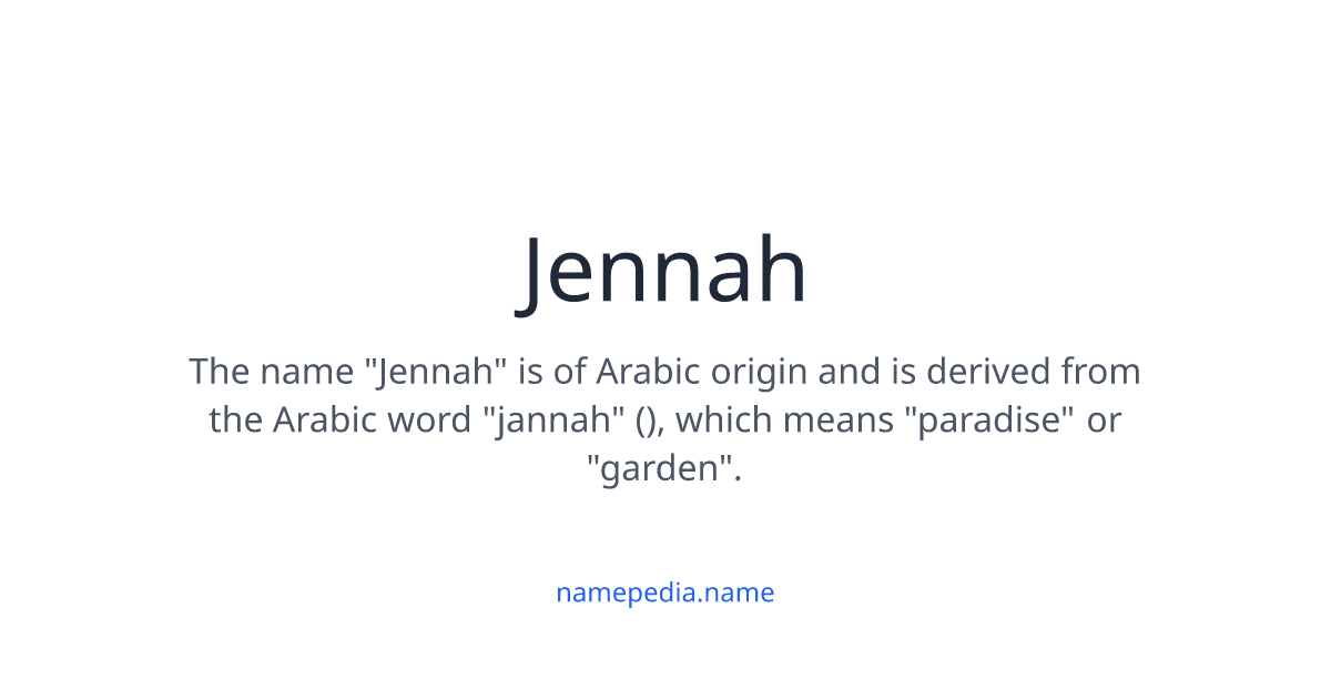 Jennah - Meaning, Nicknames, Origins and More | Namepedia