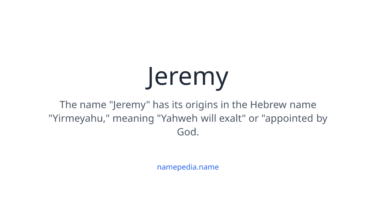Jeremy - Meaning, Nicknames, Origins and More | Namepedia
