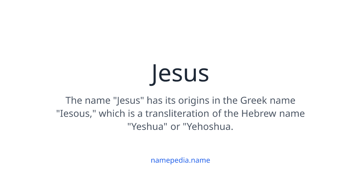 Jesus - Meaning, Nicknames, Origins and More | Namepedia
