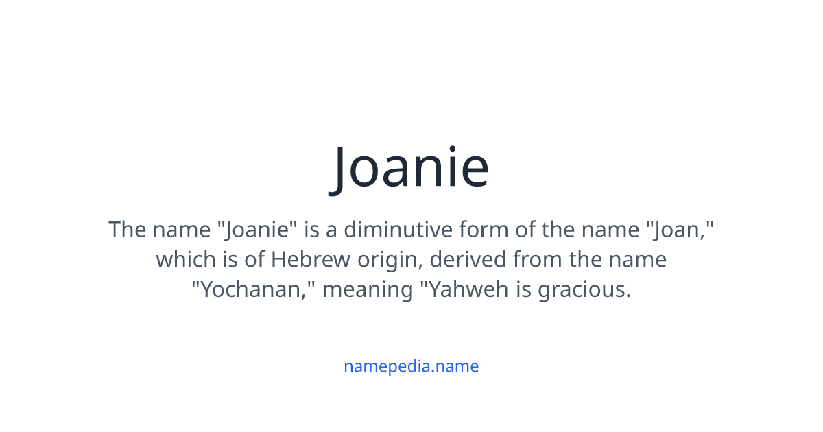 Joanie - Meaning, Nicknames, Origins and More | Namepedia