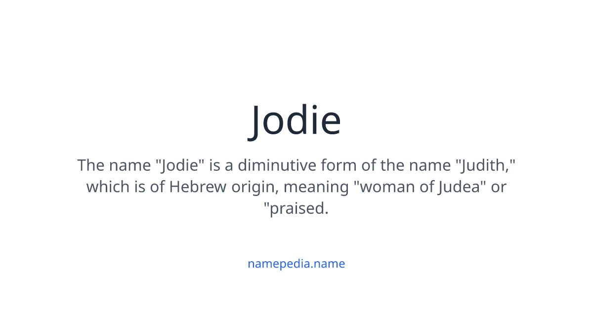 Jodie Meaning, Origin, Nicknames & Popularity | Namepedia