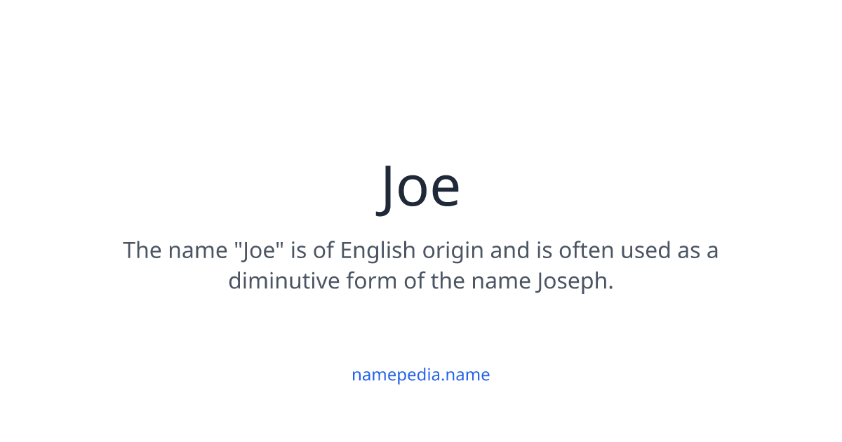 Joe - Meaning, Nicknames, Origins and More | Namepedia