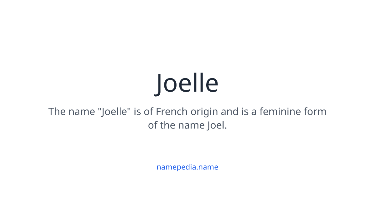 Joelle Meaning, Origin, Nicknames & Popularity | Namepedia