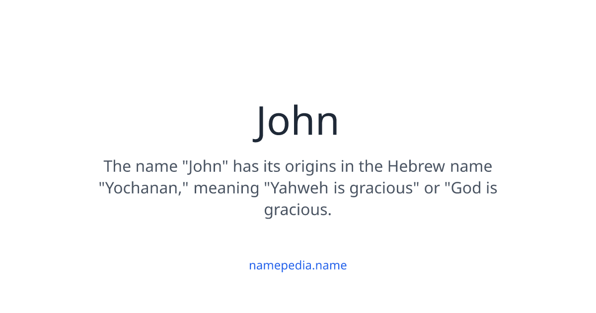 John - Meaning, Nicknames, Origins and More | Namepedia
