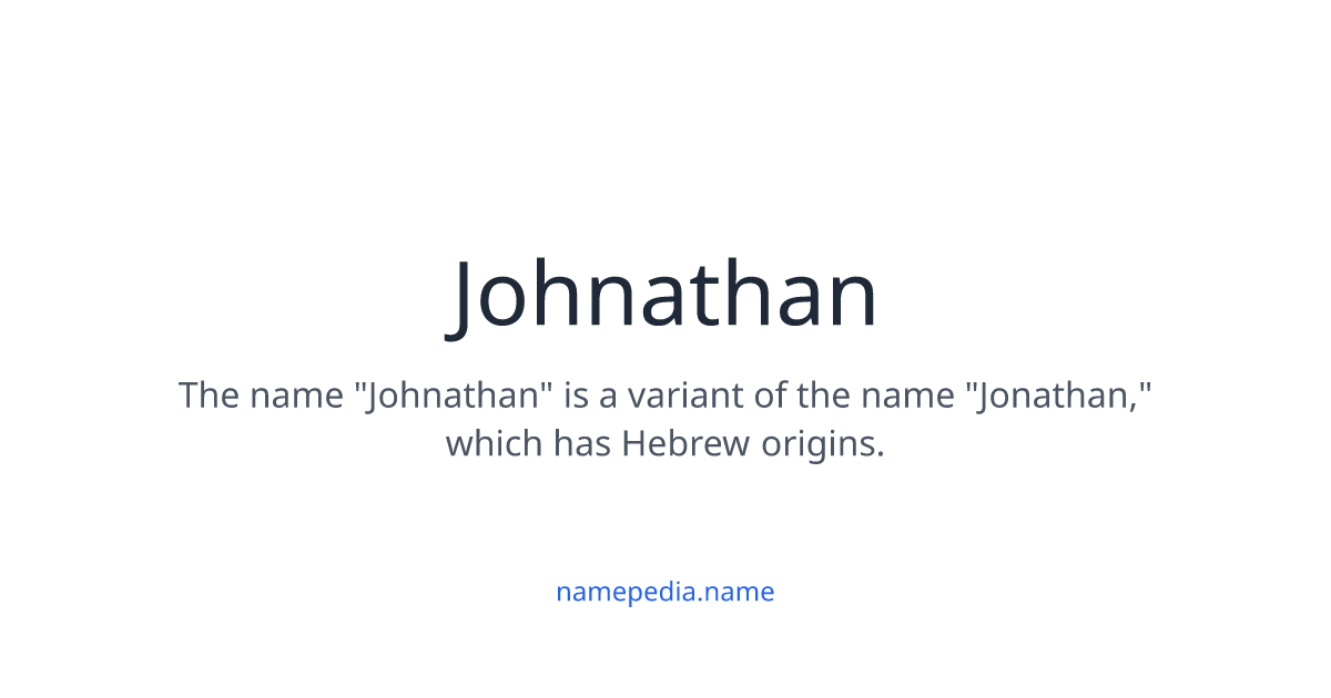 Johnathan - Meaning, Nicknames, Origins and More | Namepedia