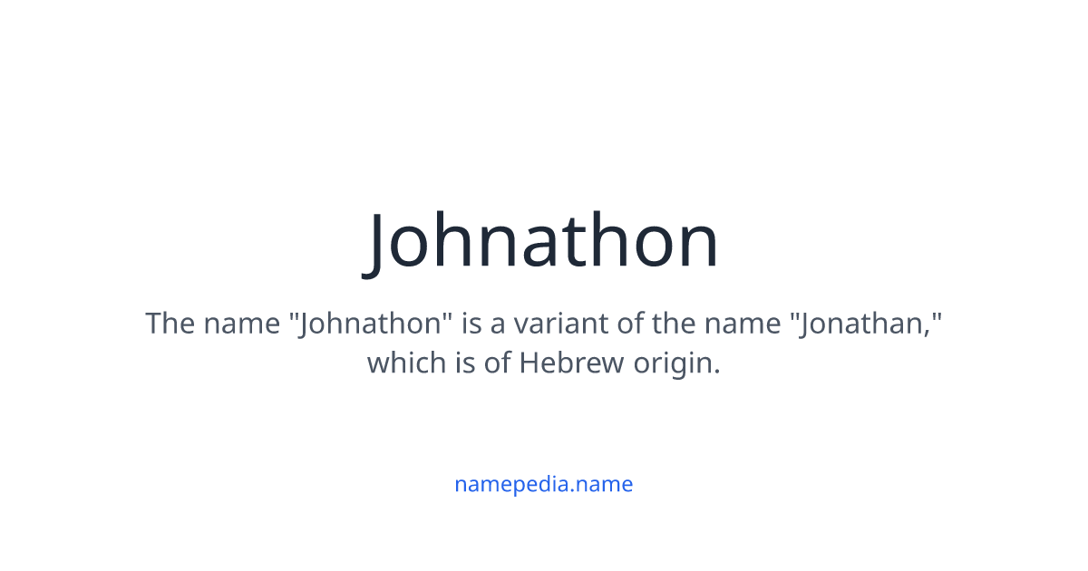 Johnathon Meaning, Origin, Nicknames & Popularity | Namepedia