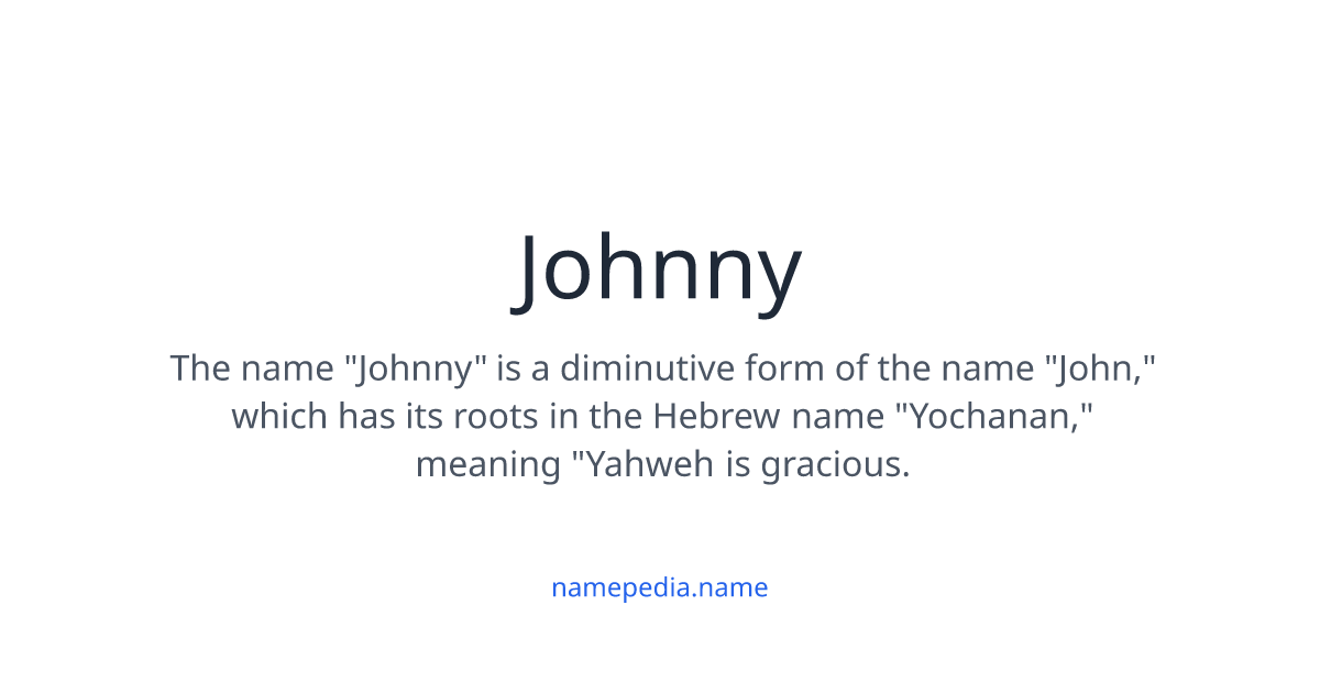 Johnny Meaning, Origin, Nicknames & Popularity | Namepedia