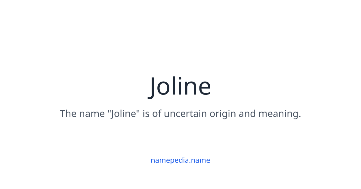 Joline - Meaning, Nicknames, Origins and More | Namepedia