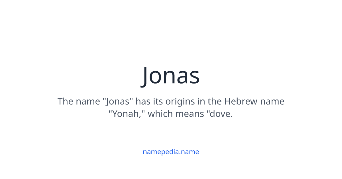 Jonas - Meaning, Nicknames, Origins and More | Namepedia
