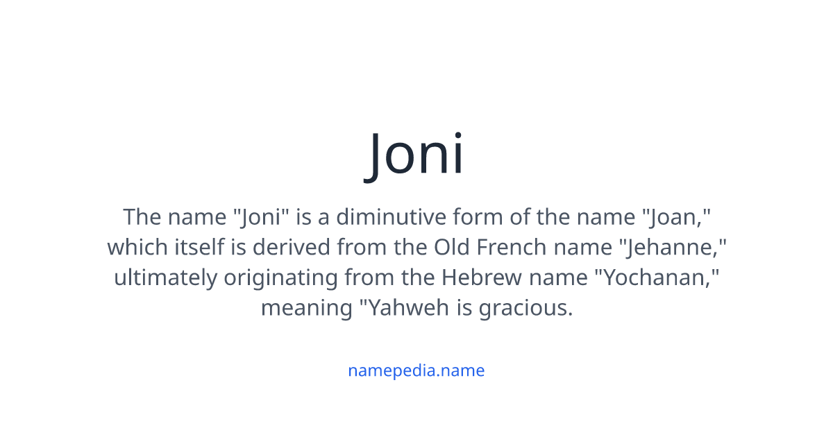 Joni - Meaning, Nicknames, Origins and More | Namepedia