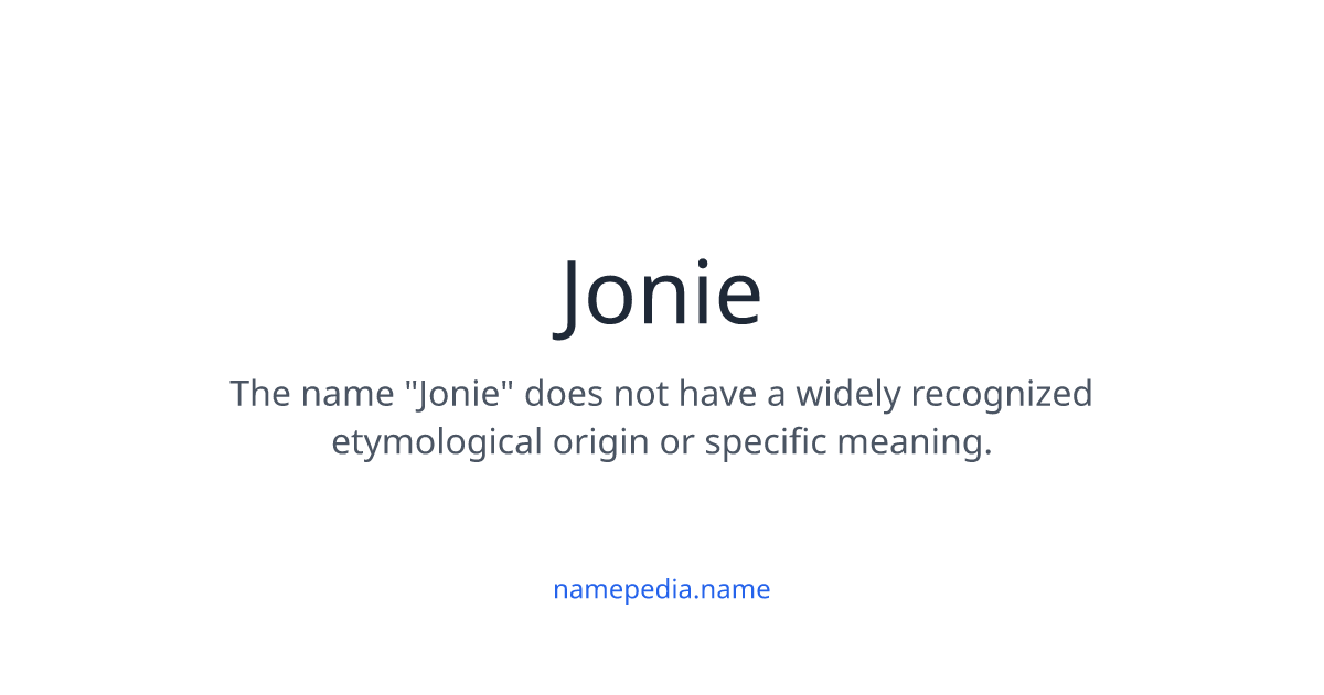 Jonie - Meaning, Nicknames, Origins and More | Namepedia