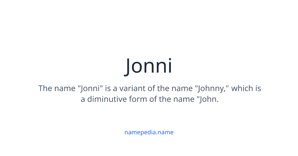 Jonni - Meaning, Nicknames, Origins and More | Namepedia