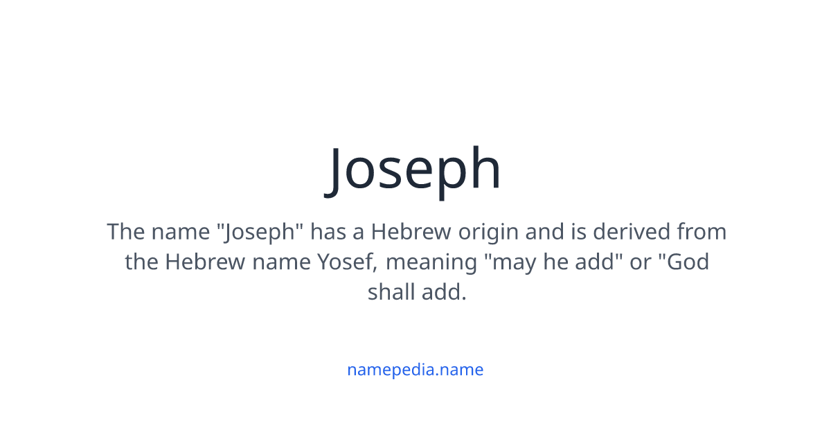 Joseph - Meaning, Nicknames, Origins and More | Namepedia