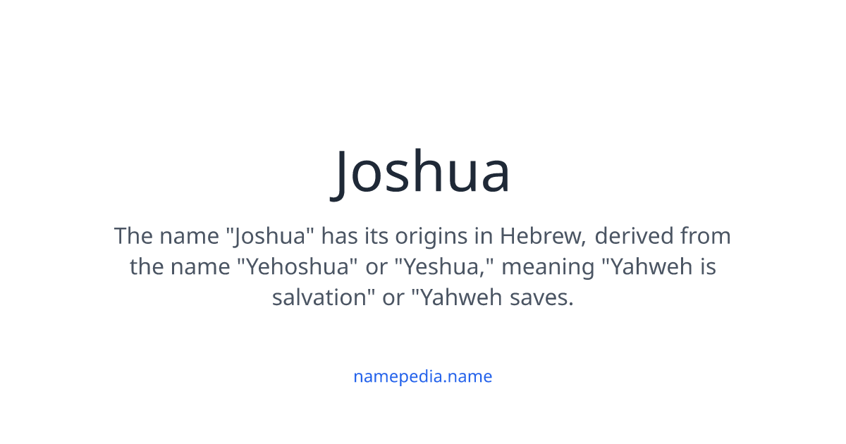 Joshua - Meaning, Nicknames, Origins and More | Namepedia