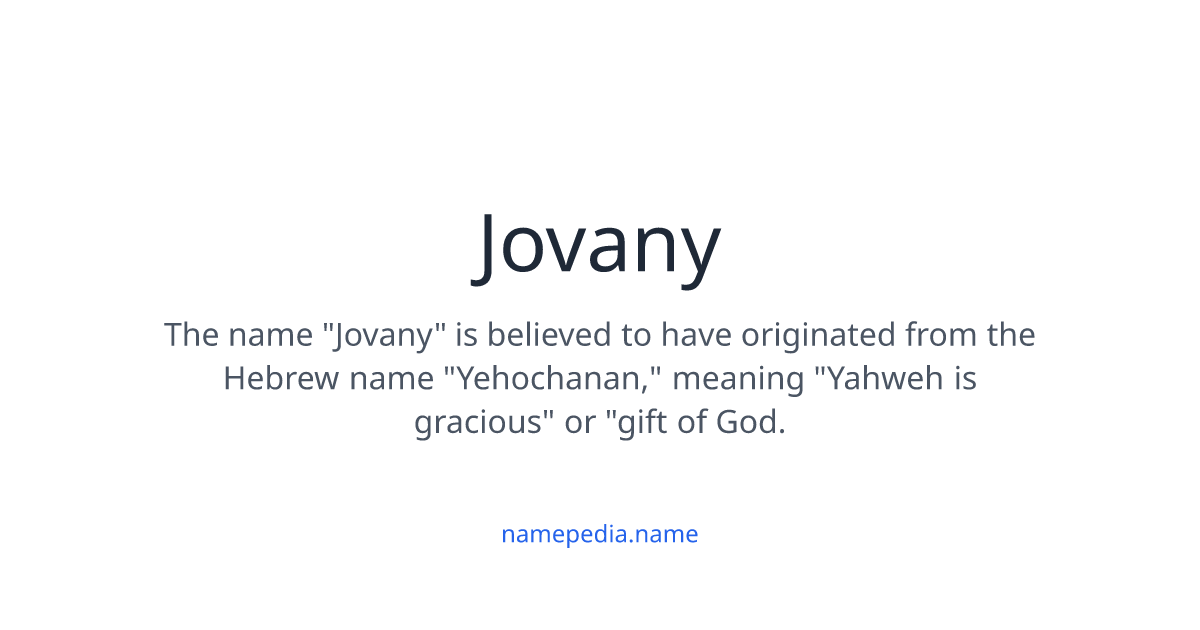 Jovany - Meaning, Nicknames, Origins and More | Namepedia