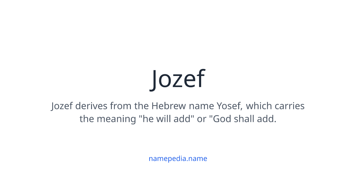 Jozef Meaning, Origin, Nicknames & Popularity | Namepedia