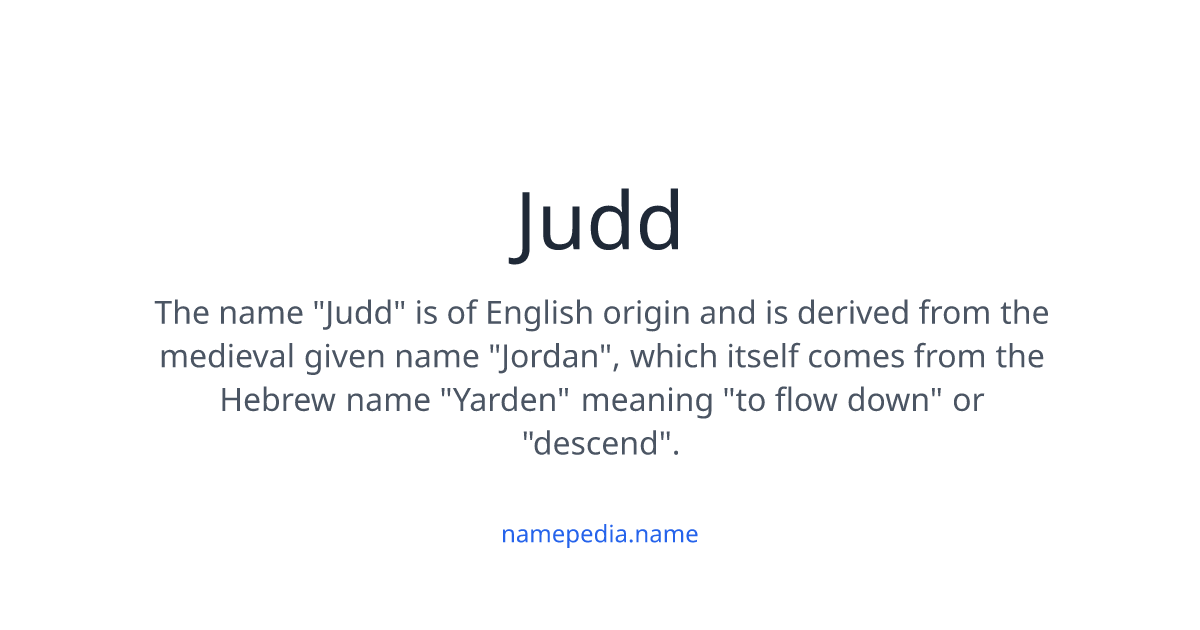 Judd - Meaning, Nicknames, Origins and More | Namepedia