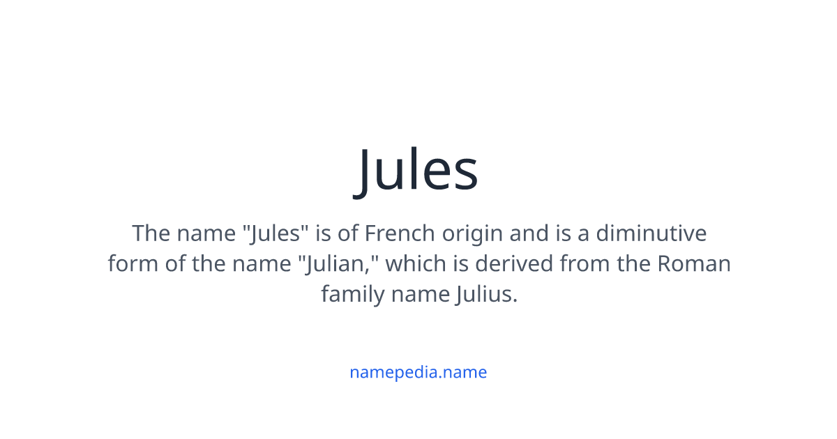 Jules - Meaning, Nicknames, Origins and More | Namepedia