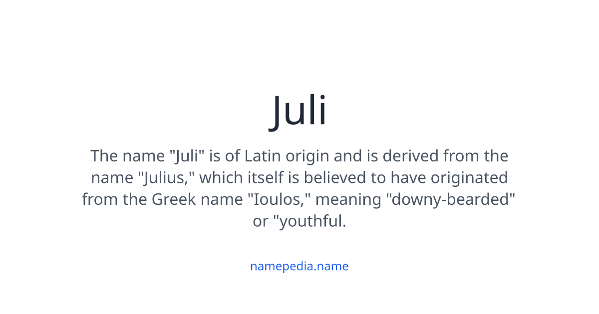 Juli Meaning, Origin, Nicknames & Popularity | Namepedia