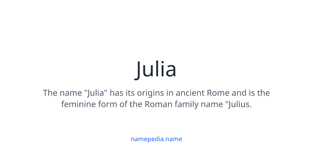 Julia Meaning, Origin, Nicknames & Popularity | Namepedia