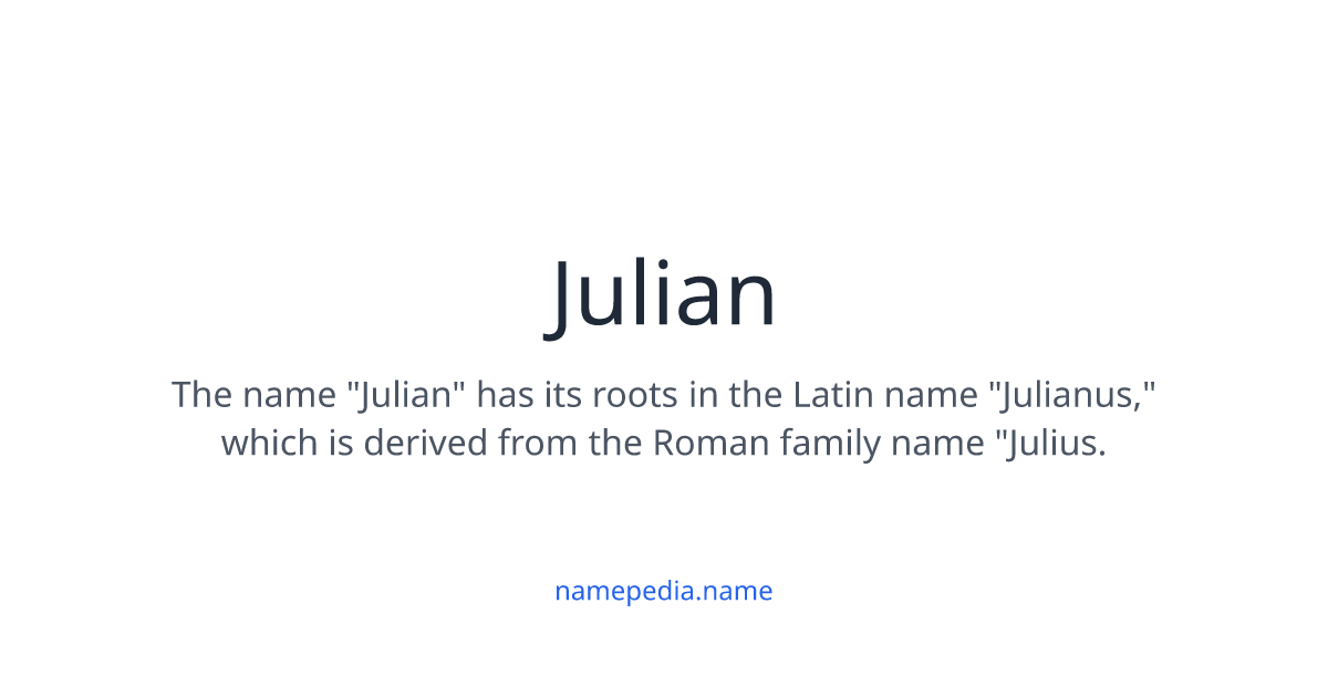 Julian - Meaning, Nicknames, Origins and More | Namepedia