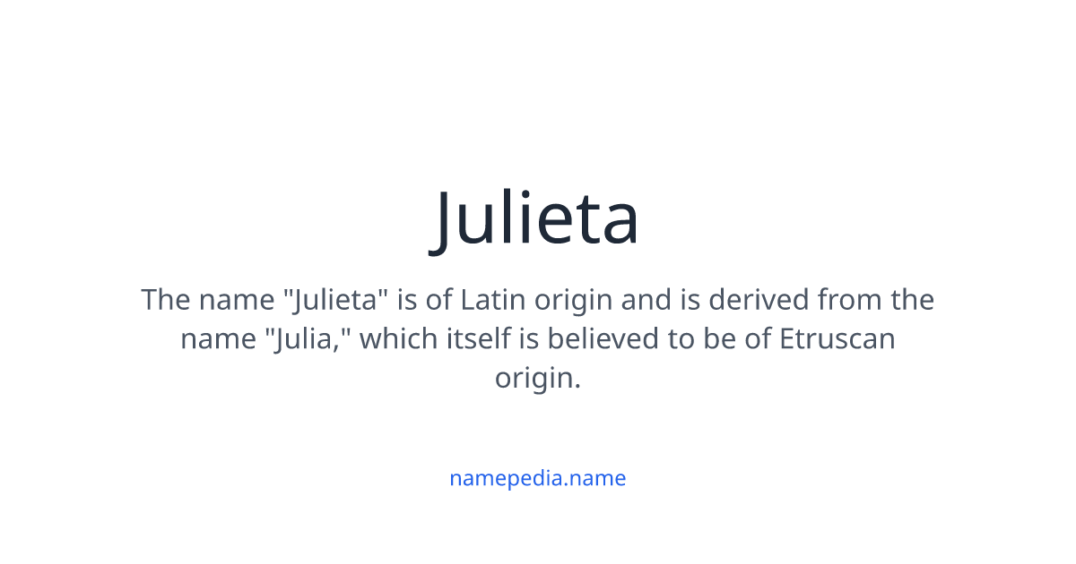 Julieta Meaning, Origin, Nicknames & Popularity | Namepedia