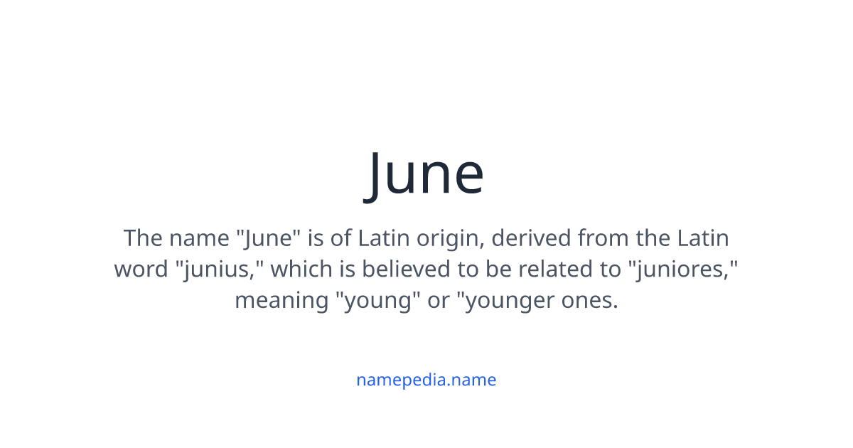 June - Meaning, Nicknames, Origins and More | Namepedia