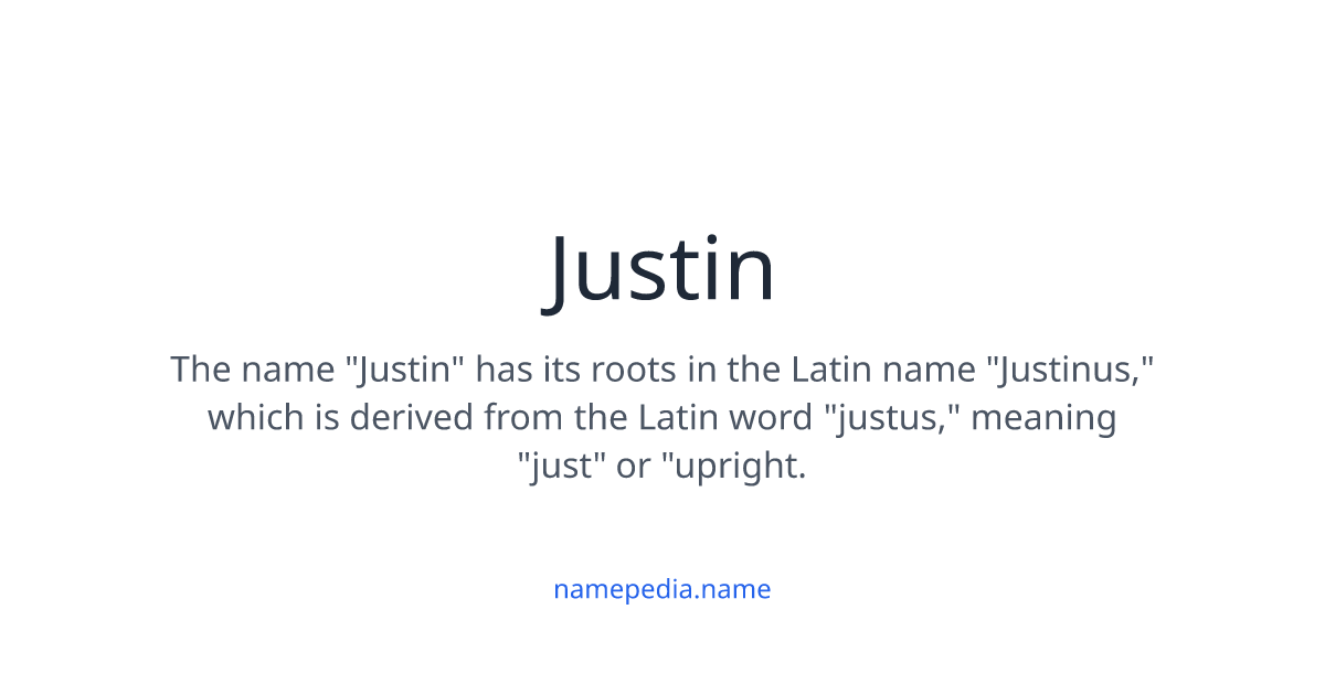 Justin - Meaning, Nicknames, Origins and More | Namepedia