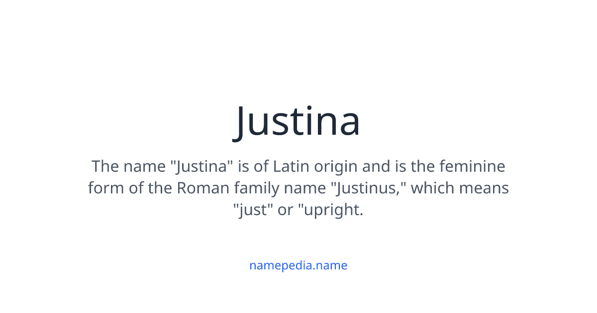 Justina - Meaning, Nicknames, Origins and More | Namepedia