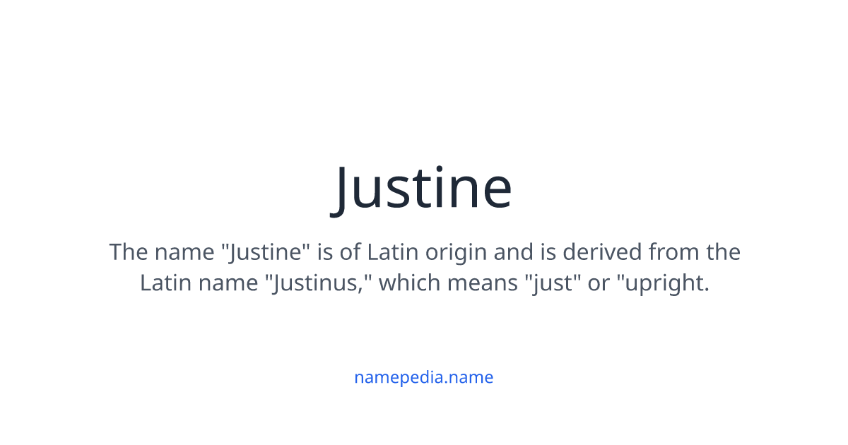 Justine - Meaning, Nicknames, Origins and More | Namepedia