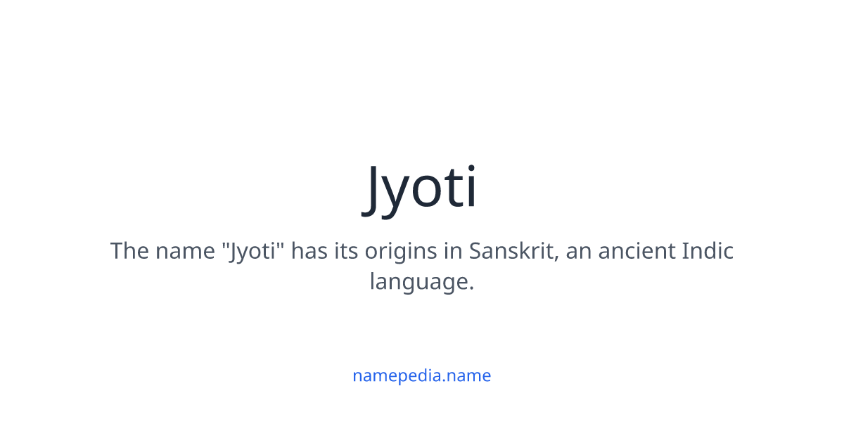 Jyoti - Meaning, Nicknames, Origins and More | Namepedia