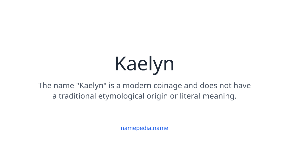 Kaelyn - Meaning, Nicknames, Origins and More | Namepedia