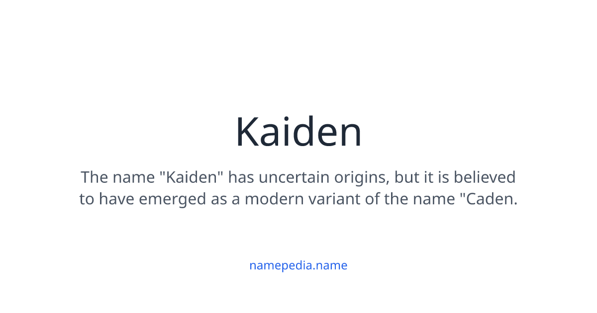 Kaiden Meaning, Origin, Nicknames & Popularity | Namepedia