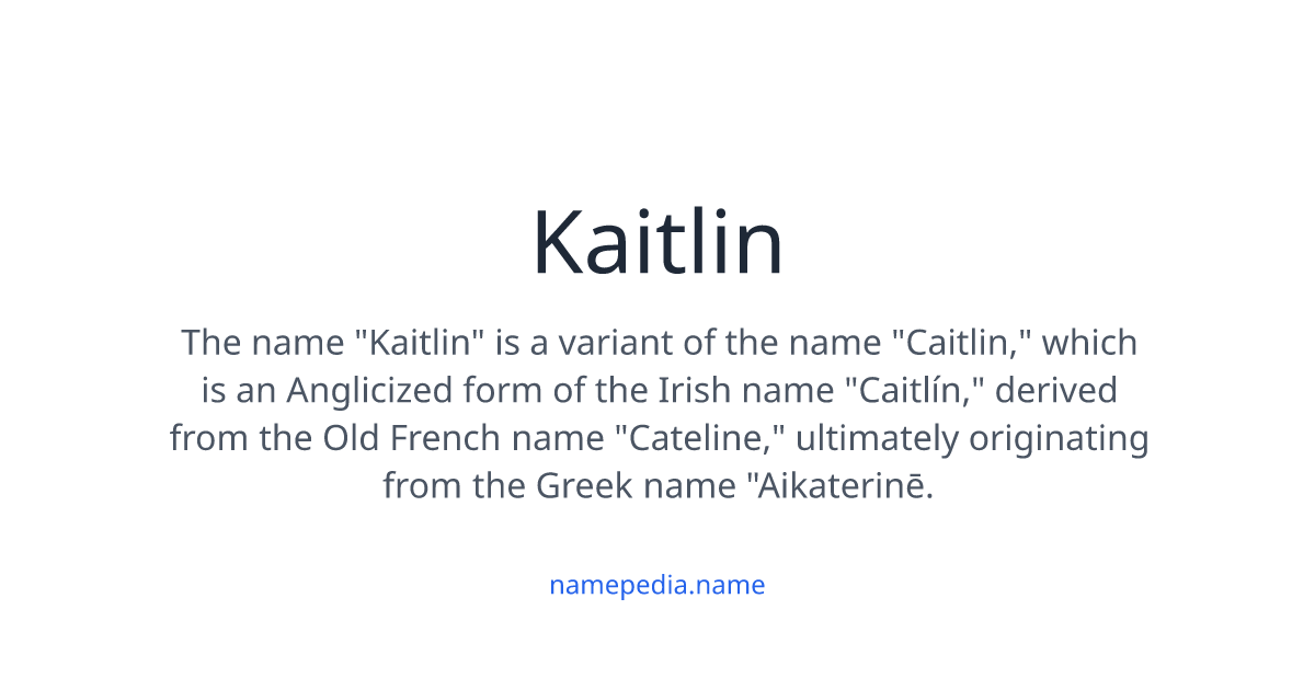 Kaitlin - Meaning, Nicknames, Origins and More | Namepedia