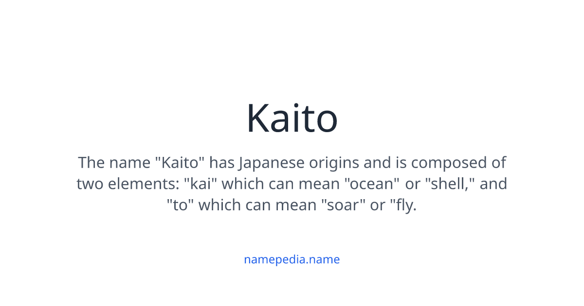 Kaito - Meaning, Nicknames, Origins and More | Namepedia