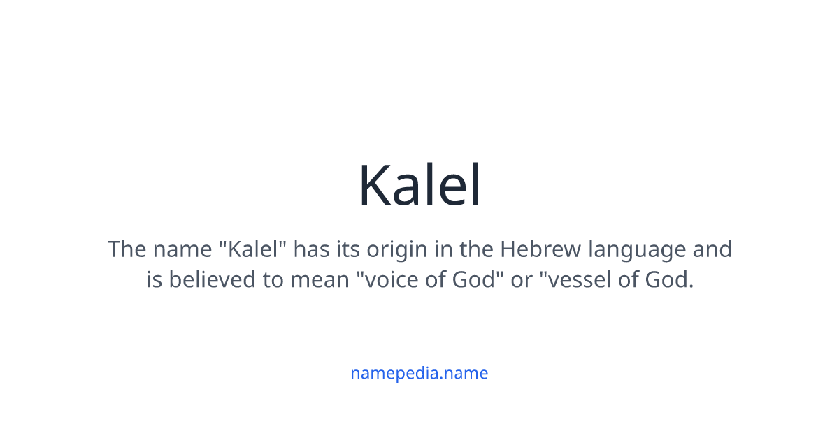 Kalel Meaning, Origin, Nicknames & Popularity | Namepedia
