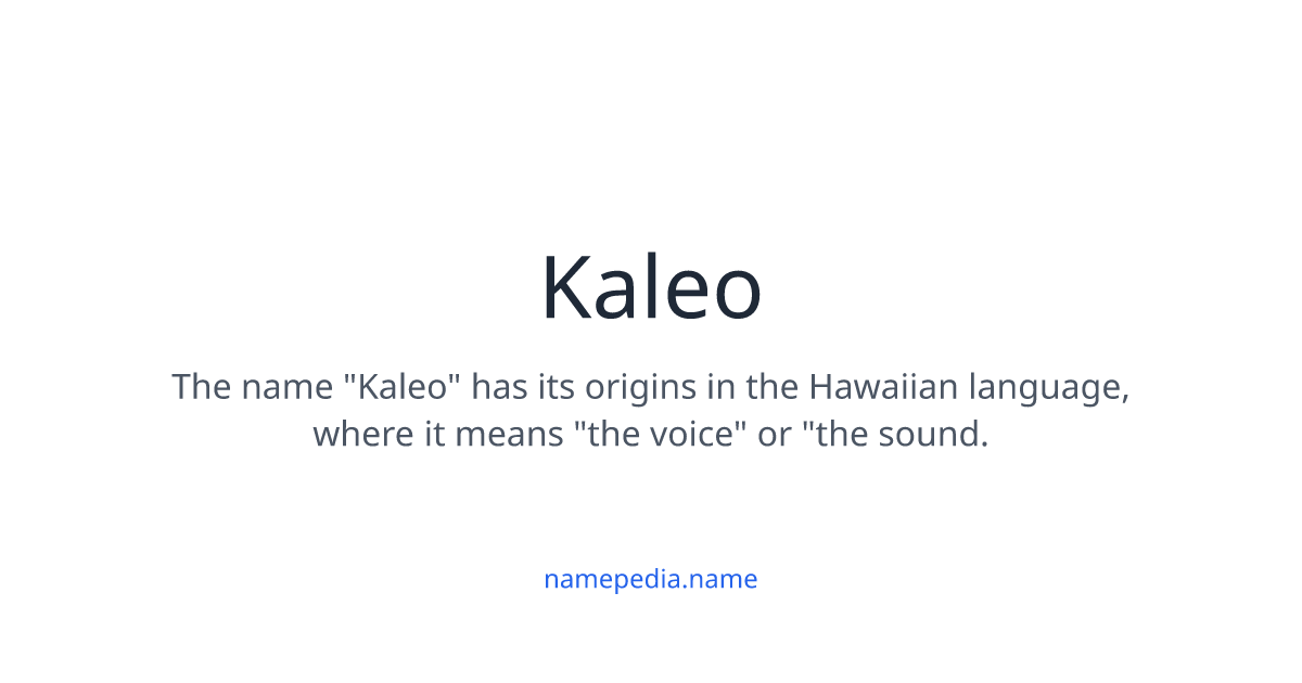 Kaleo - Meaning, Nicknames, Origins and More | Namepedia