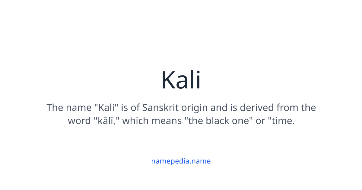 Kali - Meaning, Nicknames, Origins and More | Namepedia