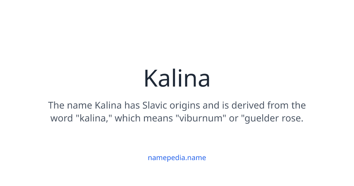 Kalina - Meaning, Nicknames, Origins and More | Namepedia