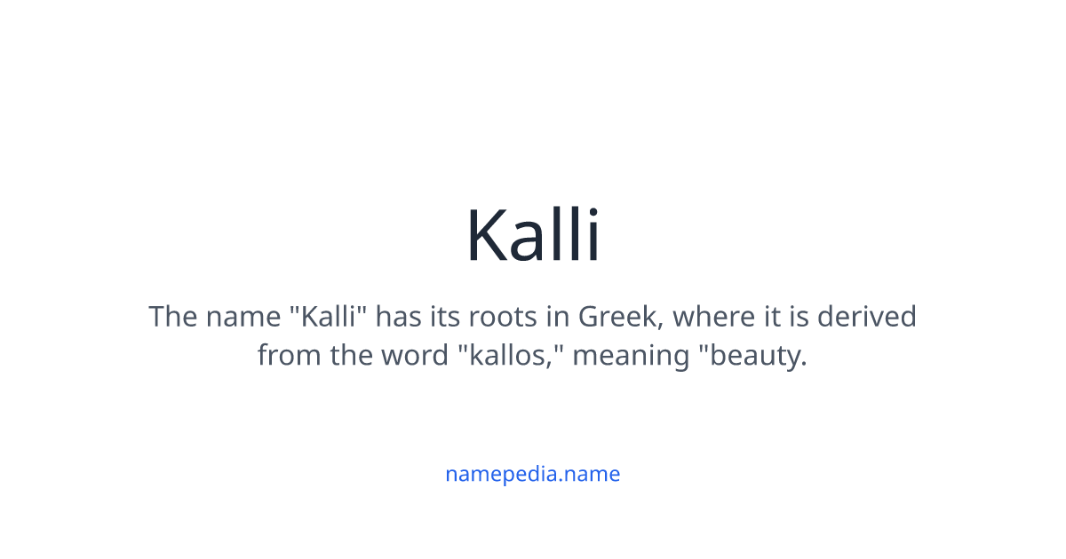 Kalli Meaning, Origin, Nicknames & Popularity | Namepedia