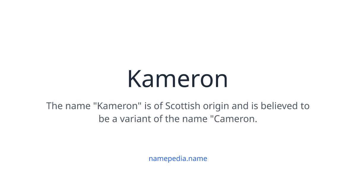 Kameron - Meaning, Nicknames, Origins and More | Namepedia