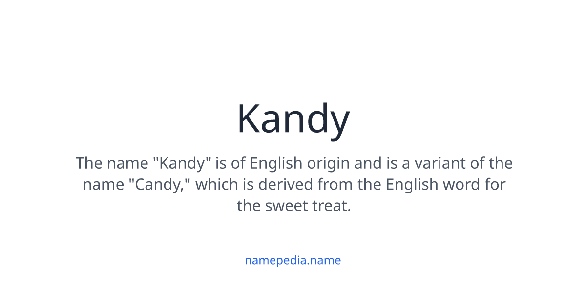 Kandy Meaning, Origin, Nicknames & Popularity | Namepedia